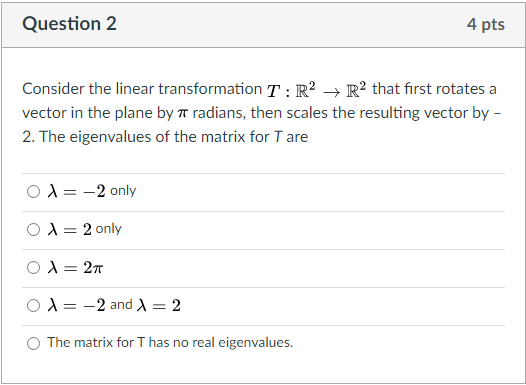 Solved Question 2 4 pts Consider the linear transformation | Chegg.com