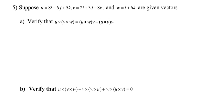 Solved 5) Suppose u=8i−6j+5k,v=2i+3j−8k, and w=i+6k are | Chegg.com