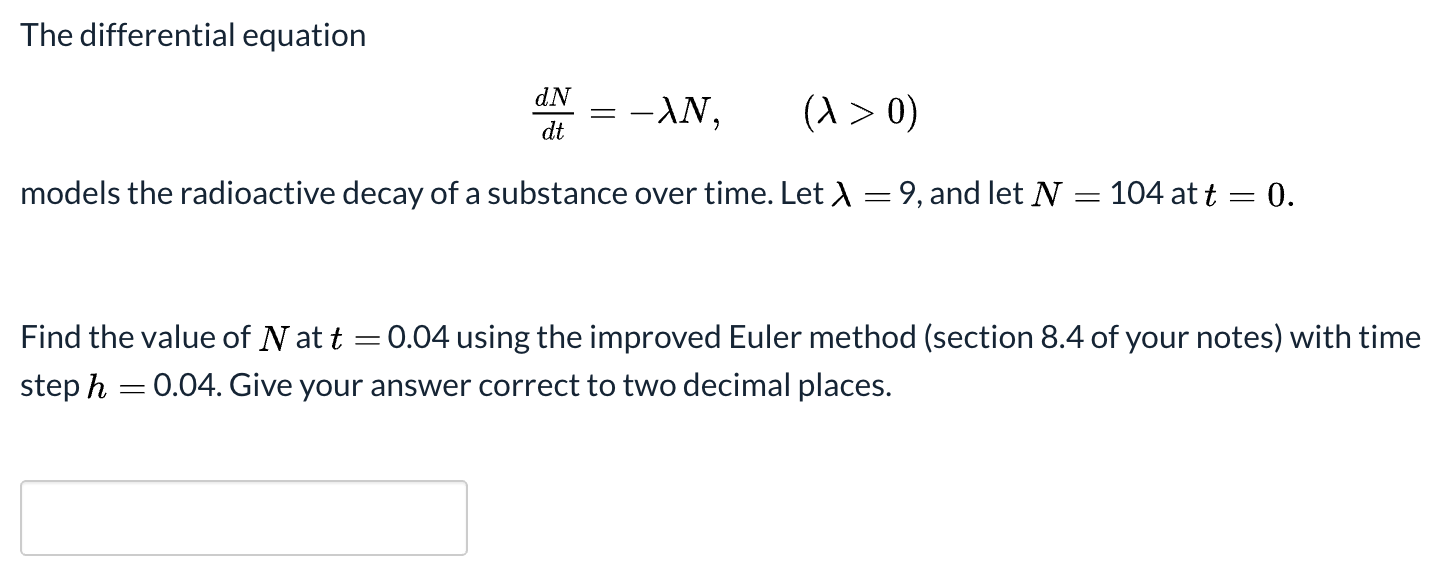 Solved The differential equation dN dt = -\N, (>0) models | Chegg.com