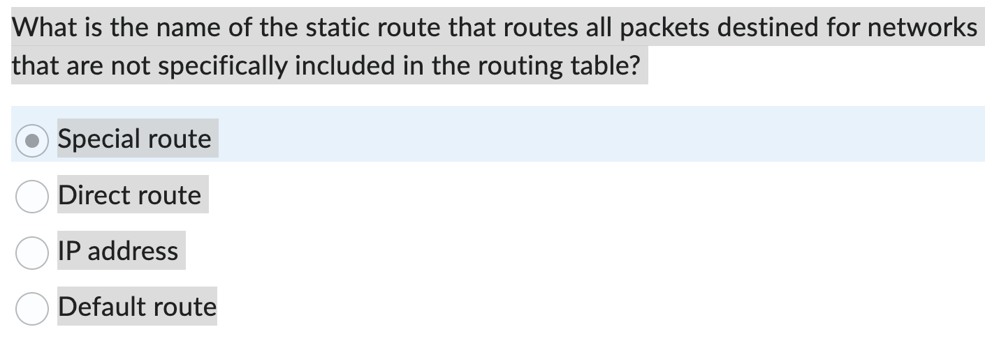 [Solved]: What is the name of the static route that routes