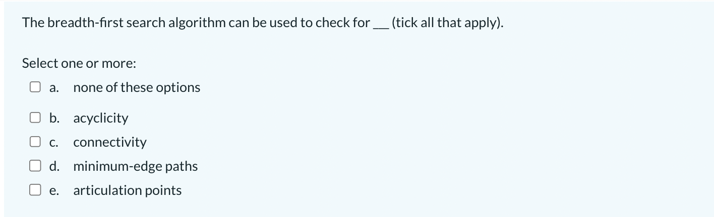 Solved The breadth-first search algorithm can be used to | Chegg.com