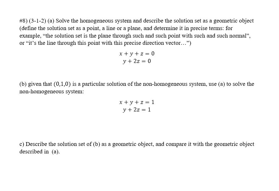 Solved #8) (3-1-2)(a) Solve the homogeneous system and | Chegg.com