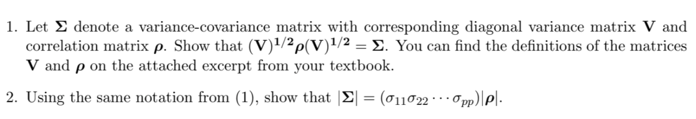 Solved 1. Let Σ denote a variance-covariance matrix with | Chegg.com