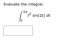 Solved Evaluate the integral. 2 sin(2t) dt | Chegg.com