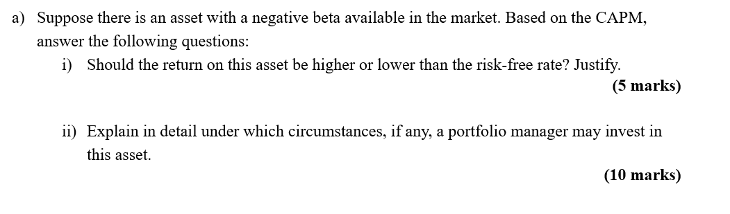 Solved a) Suppose there is an asset with a negative beta | Chegg.com