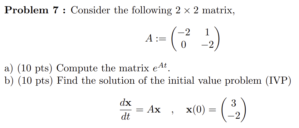 Solved Problem 7 : Consider the following 2×2 matrix, | Chegg.com