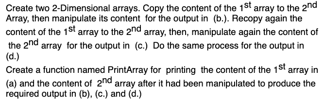 Create two 2-Dimensional arrays. Copy the content of | Chegg.com