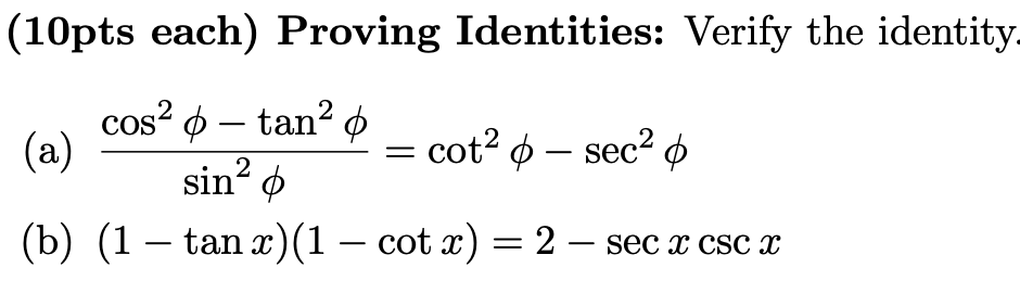 Solved (10pts each) Proving Identities: Verify the identity. | Chegg.com