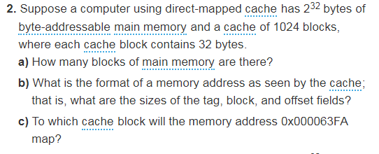 Solved 2. Suppose a computer using direct-mapped cache has | Chegg.com Solved 2. Suppose a computer using direct-mapped cache has | Chegg.com