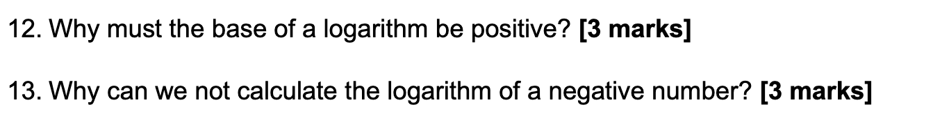 Solved 12. Why must the base of a logarithm be positive? [ 3 | Chegg.com