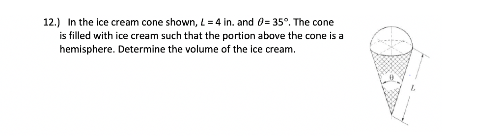Solved 12.) in the ice cream cone shown, L = 4 in. and θ= | Chegg.com