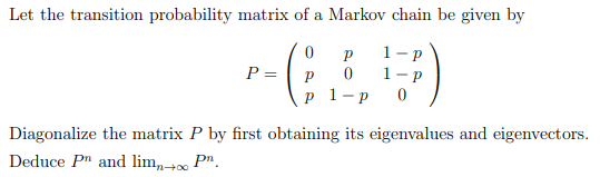 Solved Let the transition probability matrix of a Markov | Chegg.com