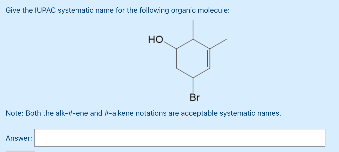 Solved Give the IUPAC systematic name for the following | Chegg.com