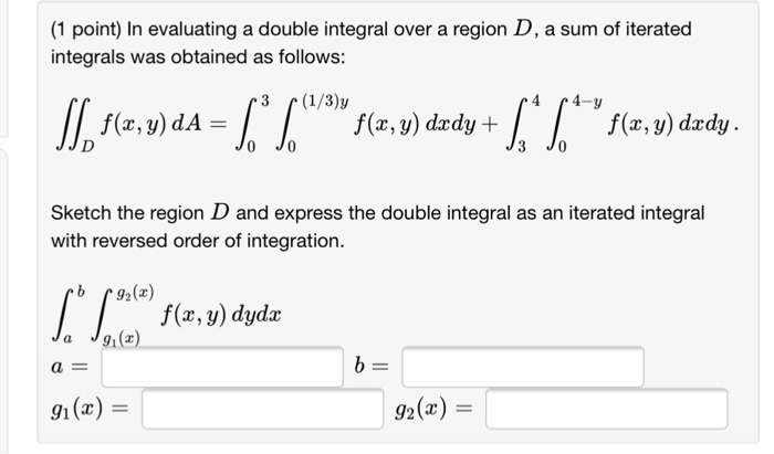 Solved (1 point) Evaluate the integral by reversing the | Chegg.com