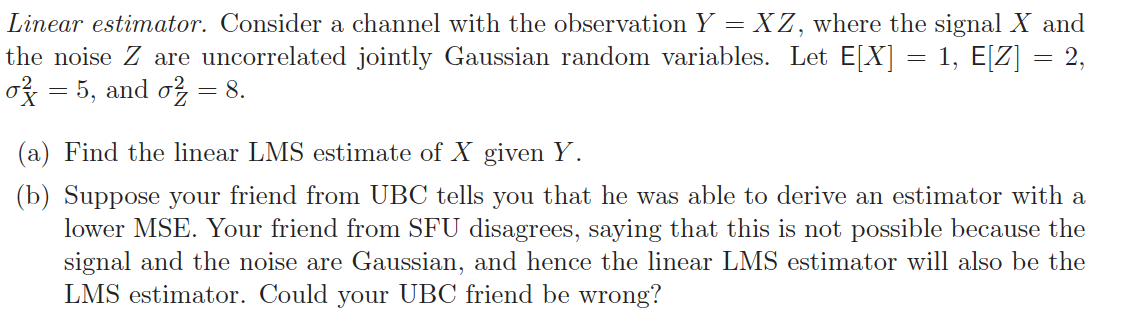 Linear estimator. Consider a channel with the | Chegg.com