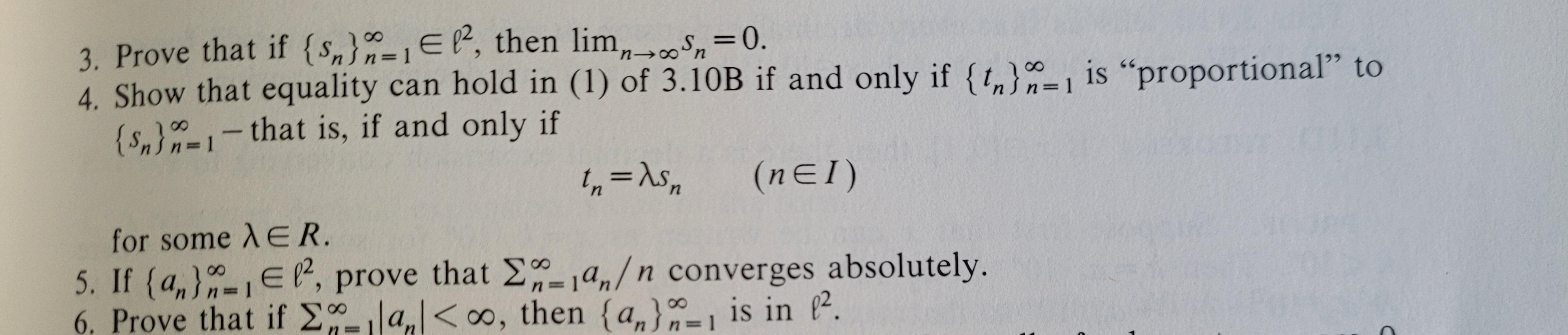 Solved 3. Prove that if {sn}n=1∞∈ℓ2, then limn→∞sn=0. 4. | Chegg.com