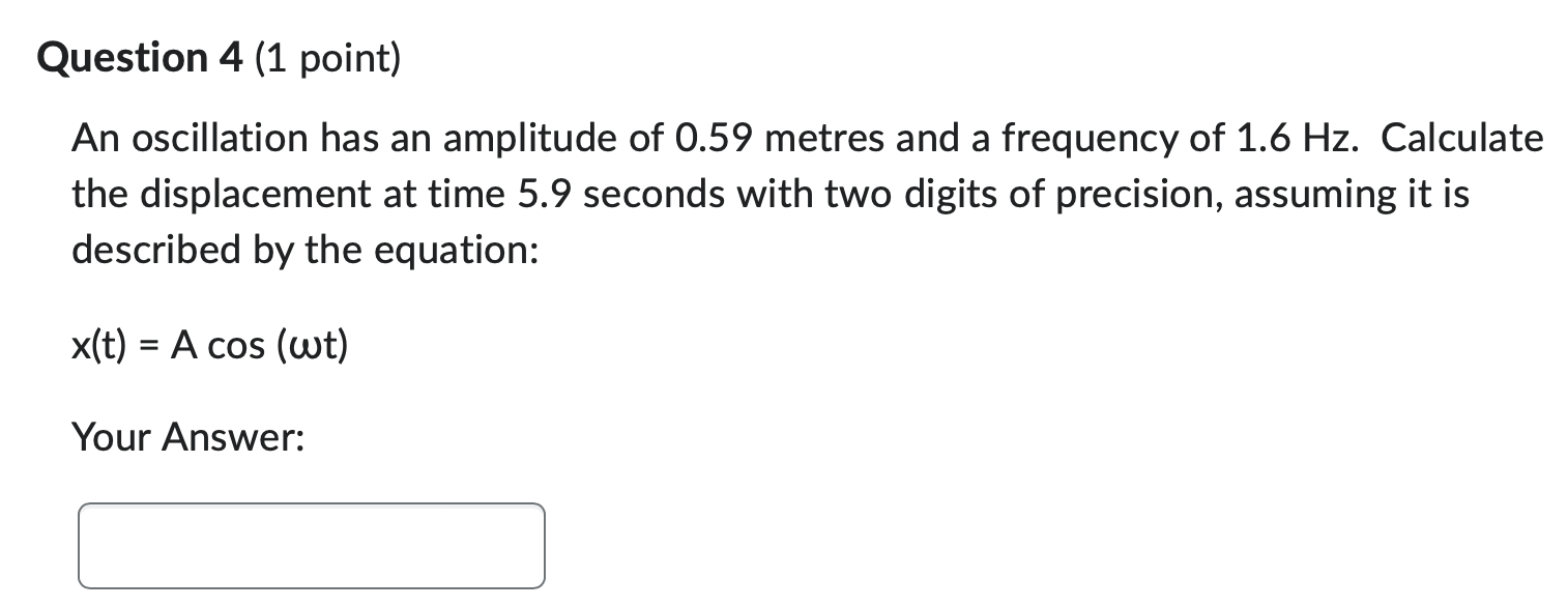 Solved An oscillation has an amplitude of 0.59 metres and a | Chegg.com