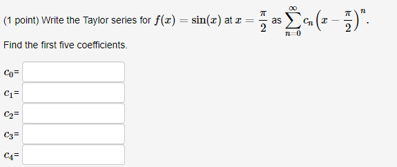 Solved 惟》 (1 point) Write the Taylor series for f(z) ez | Chegg.com Solved 惟》 (1 point) Write the Taylor series for f(z) ez | Chegg.com