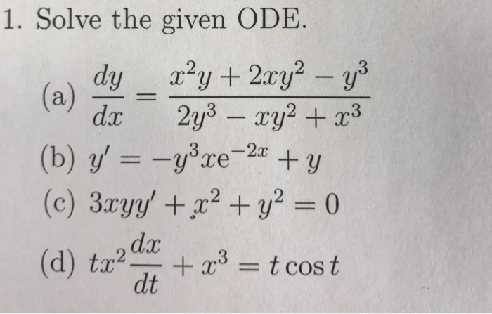 Solved Solve the given ODE. dy/dx = x^2y + 2xy^2 - y^3/2y^3 | Chegg.com