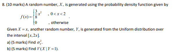 Solved 8. (10 marks) A random number, X, is generated using | Chegg.com