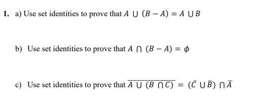Solved 1. a) Use set identities to prove that A U (B - A) = | Chegg.com