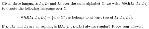 Solved Given three languages LI,L2 and L3 over the same | Chegg.com