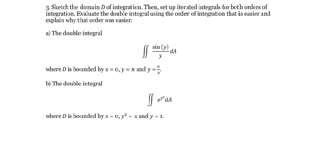 Solved 3. Sketch the domain D of integration. Then, set up | Chegg.com