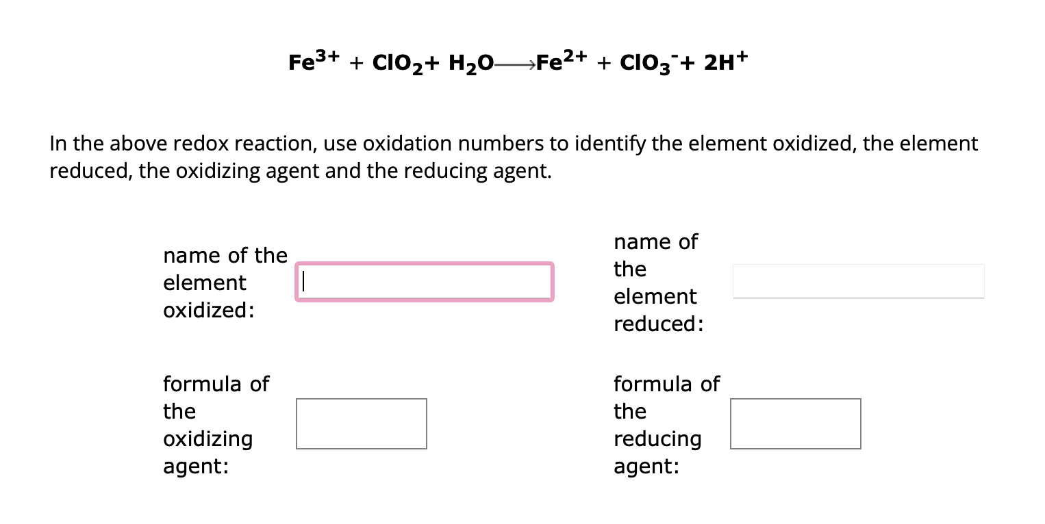 Solved Fe3++ClO2+H2O Fe2++ClO3−+2H+ In the above redox | Chegg.com