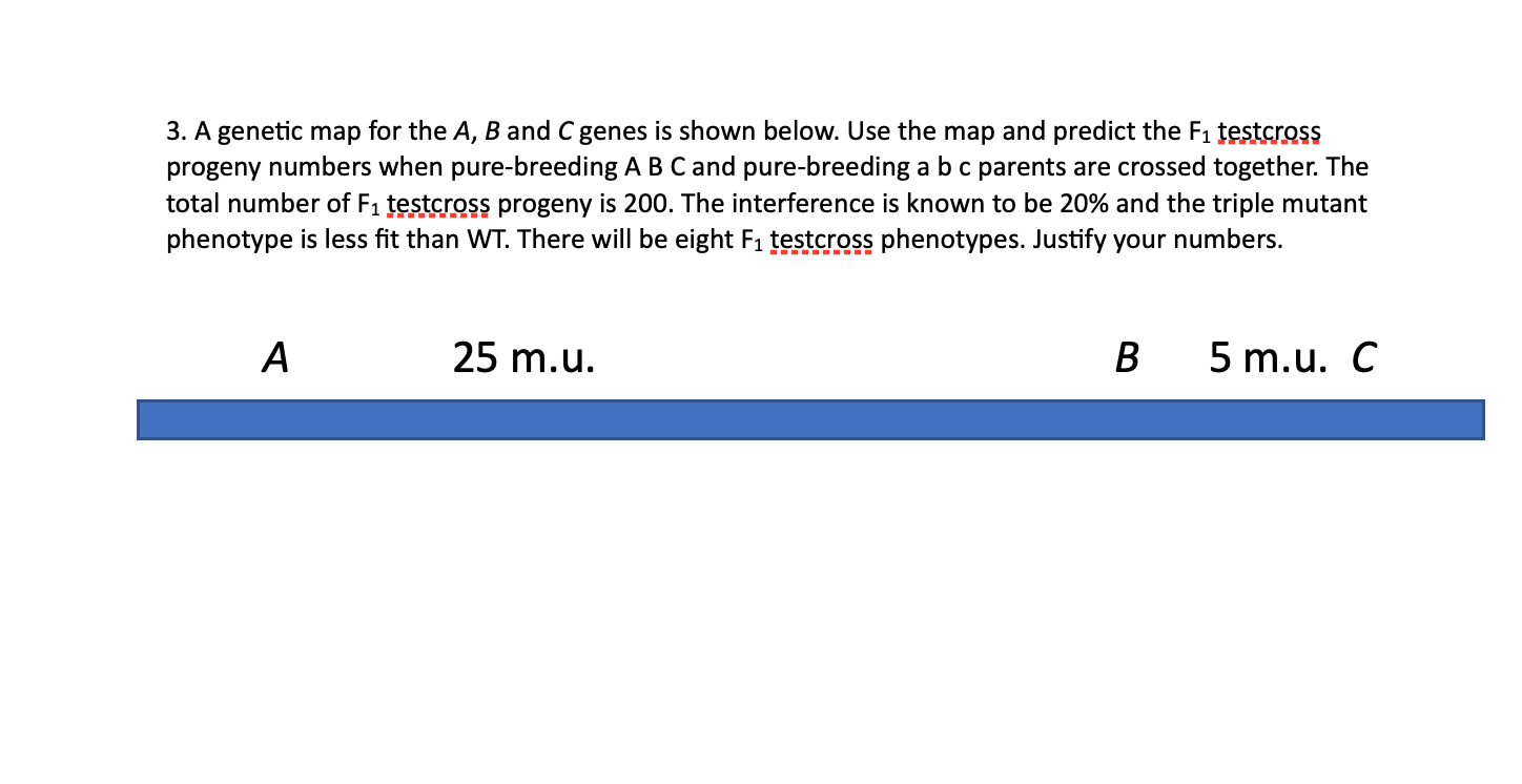 Solved 3. A genetic map for the A, B and C genes is shown | Chegg.com