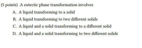 Solved (5 points) A eutectic phase transformation involves | Chegg.com