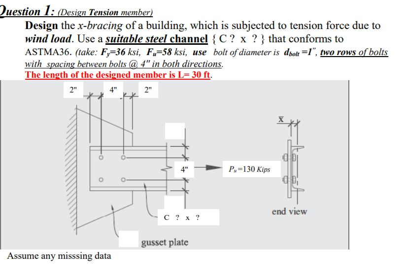 Solved Duestion 1: (Design Tension member) Design the | Chegg.com