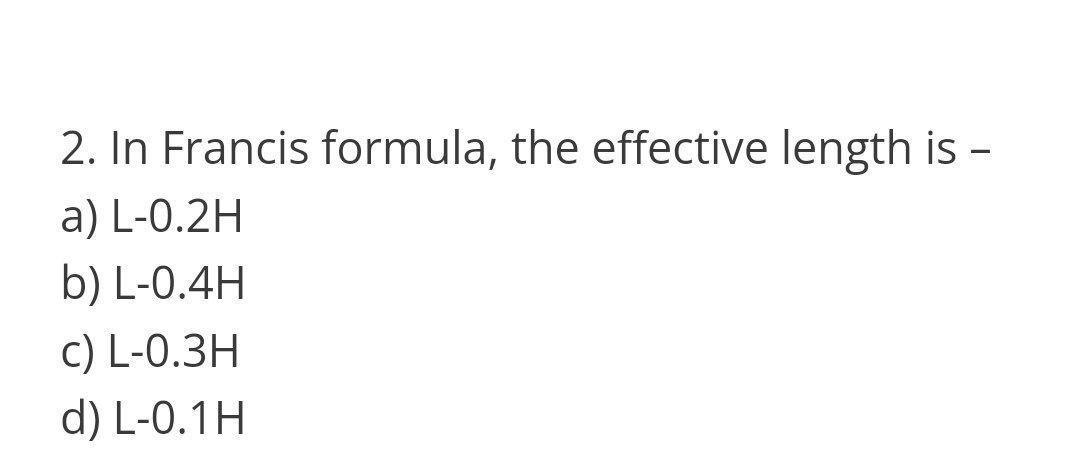 Solved 2. In Francis formula, the effective length is - a) | Chegg.com