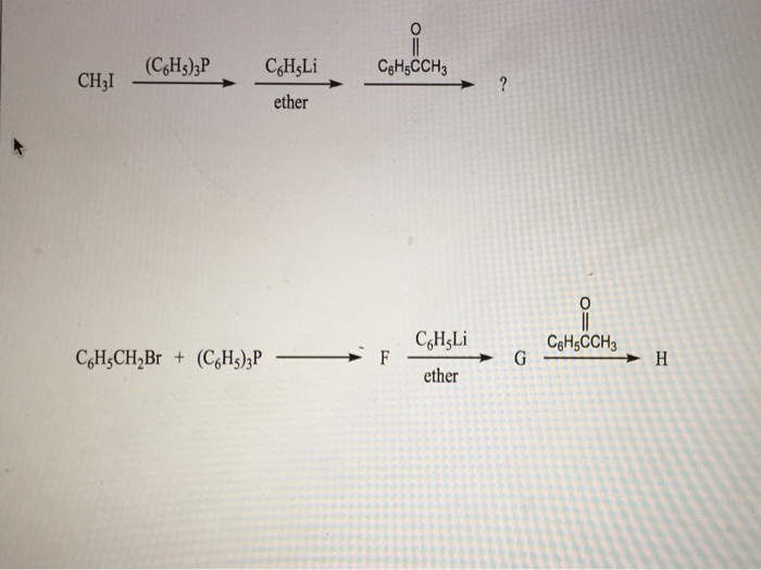 Solved (C6H5)3P C6Heli C6HgCCH3 CHjl- ーーーーーーーナー ーーーー ether | Chegg.com
