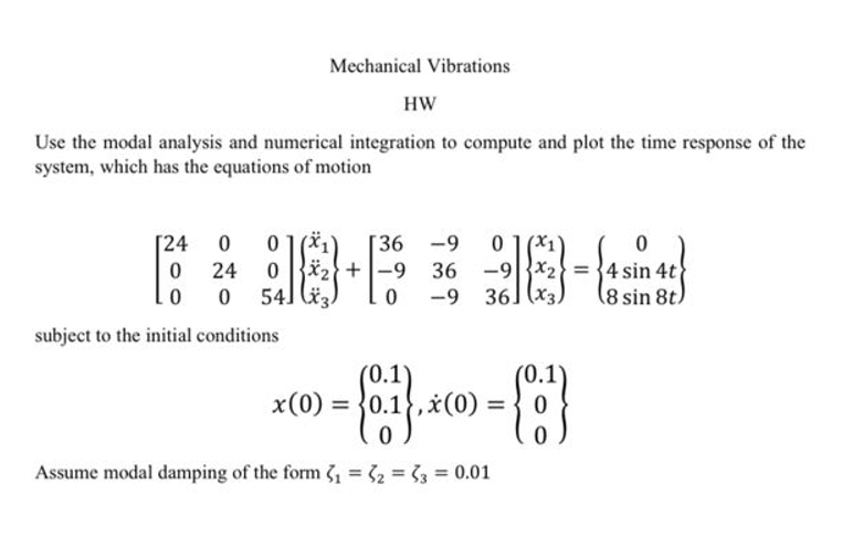 Solved Mechanical VibrationsHWUse the modal analysis and | Chegg.com