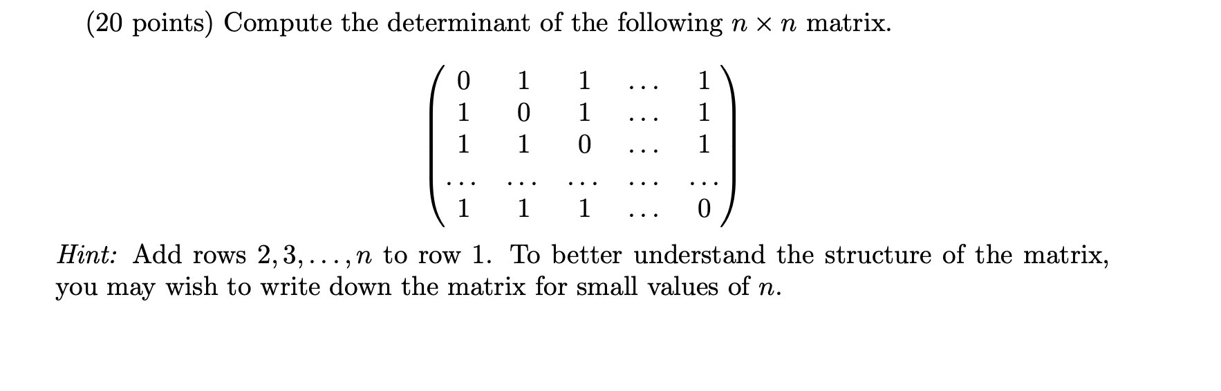 Solved (20 points) Compute the determinant of the following | Chegg.com