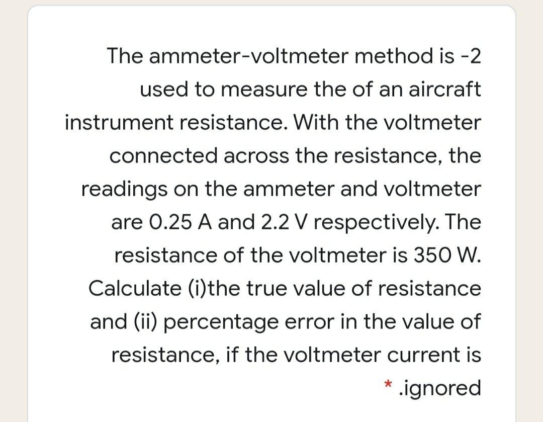 Solved The ammeter-voltmeter method is -2 used to measure | Chegg.com