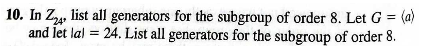 Solved In Z24, ﻿list all generators for the subgroup of | Chegg.com