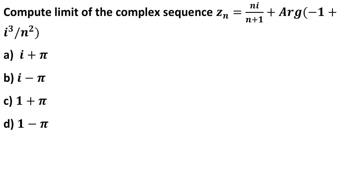 Solved ni + Arg(-1+ n+1 Compute limit of the complex | Chegg.com
