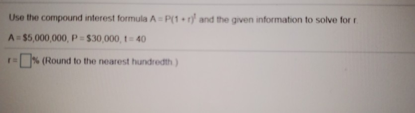 Solved Use the compound interest formula A P(1+ r and the | Chegg.com