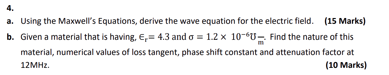 Solved 4. a. Using the Maxwell's Equations, derive the wave | Chegg.com