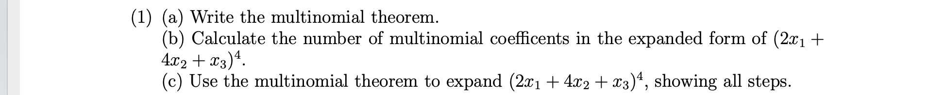 Solved (1) (a) Write the multinomial theorem. (b) Calculate | Chegg.com