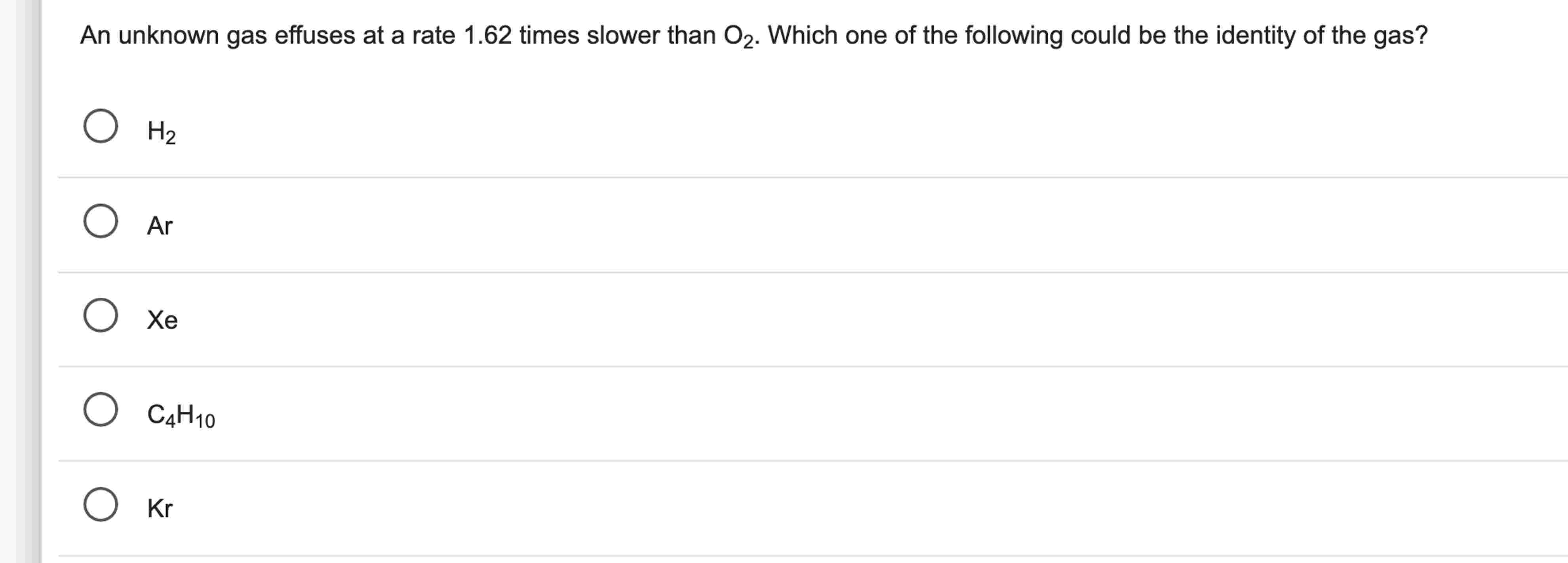 Solved An unknown gas effuses at a rate 1.62 ﻿times slower | Chegg.com
