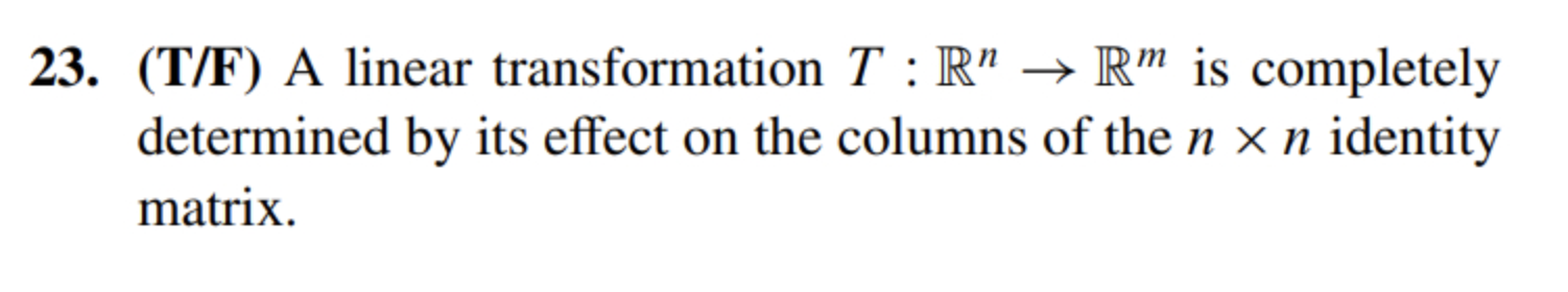 Solved (T/F) ﻿A linear transformation T:Rn→Rm ﻿is | Chegg.com
