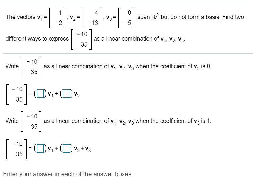 Solved 1 4 0 span R2 but do not form a basis. Find two -5 | Chegg.com