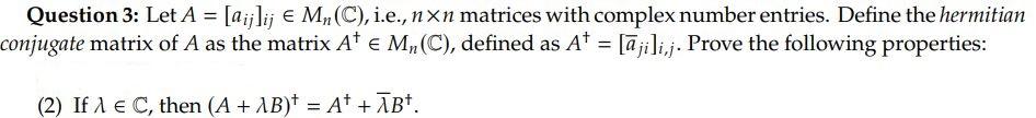 Solved Question 3: Let A=[aij]ij∈Mn(C), i.e., n×n matrices | Chegg.com