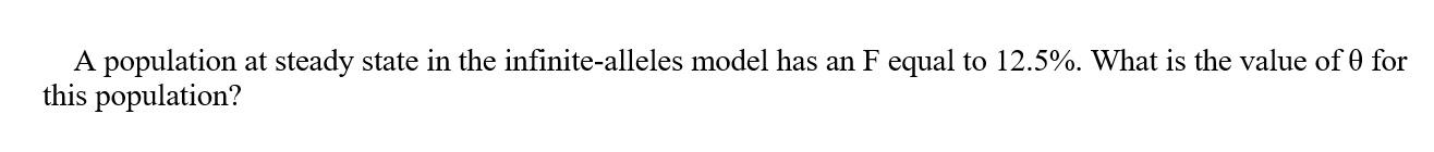 Solved A population at steady state in the infinite-alleles | Chegg.com