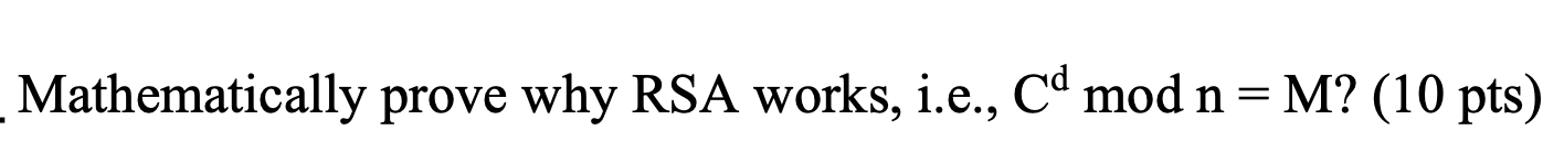 Solved Mathematically prove why RSA works, i.e., | Chegg.com
