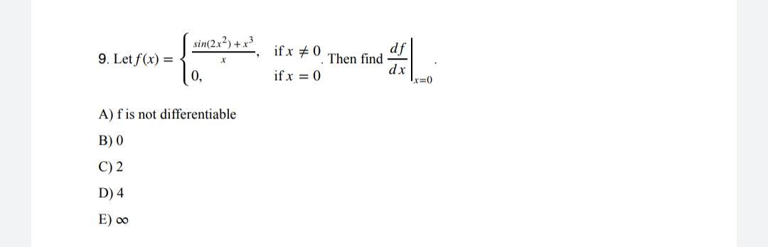 Solved sin(2x) + x3 9. Letf(x) = if x = 0 Then find dx if x | Chegg.com