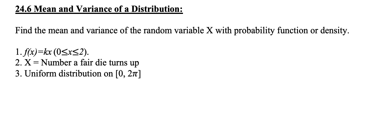 Solved 24.6 Mean and Variance of a Distribution: Find the | Chegg.com