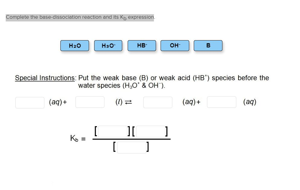 Solved Complete The Base Dissociation Reaction And Its Kb